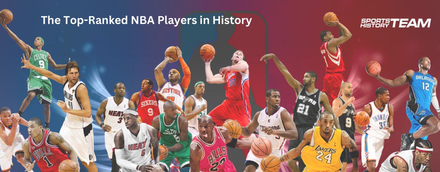 The Top-Ranked NBA Players in History | SPORTS TEAM HISTORY