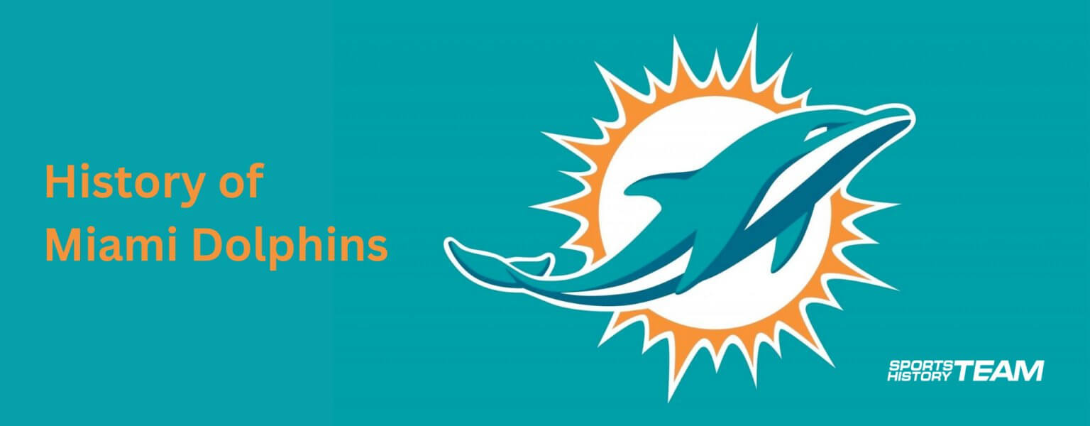 History of the Miami Dolphins | SPORTS TEAM HISTORY