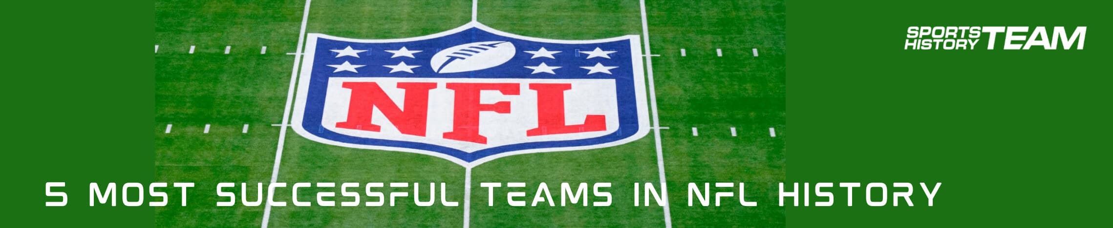 5 Most Successful Teams in NFL History | SPORTS TEAM HISTORY