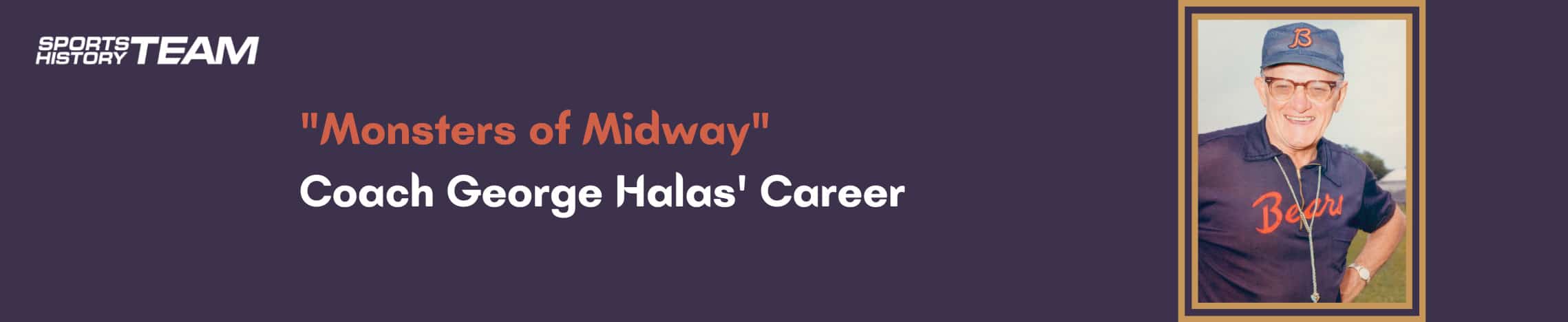 George Halas Monsters of Midway Archives | SPORTS TEAM HISTORY