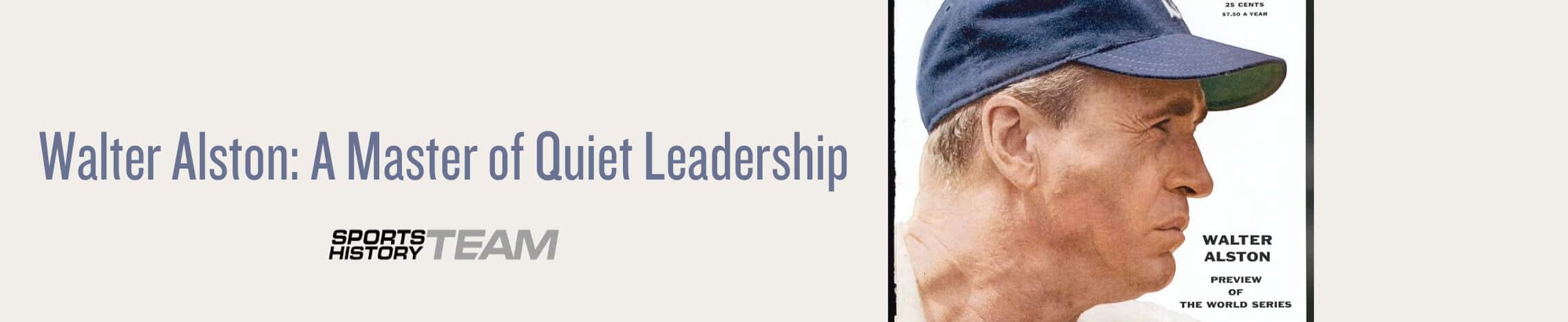The Enduring Legacy of Walter Alston: A Master of Quiet Leadership ...