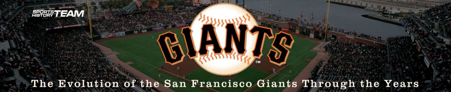 The Evolution of the San Francisco Giants Through the Years | SPORTS ...