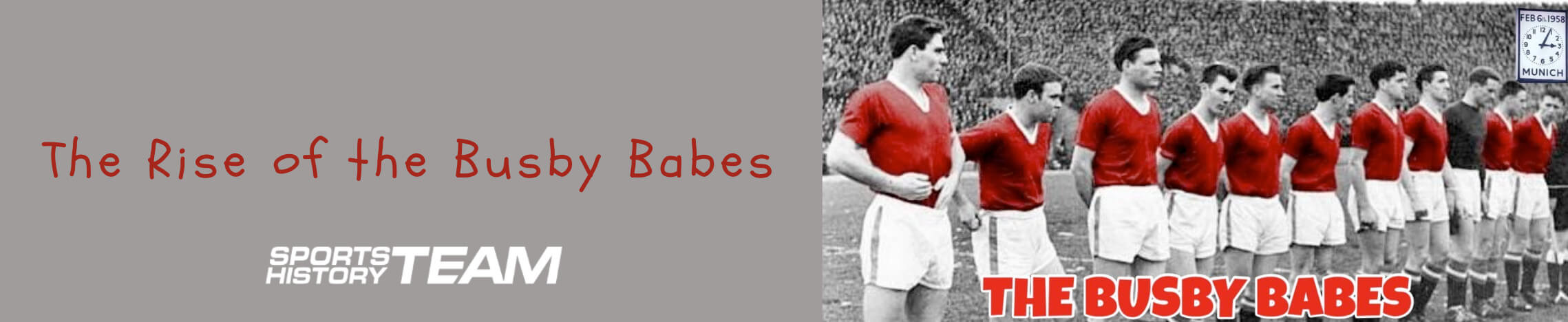 The Rise of the Busby Babes - SPORTS TEAM HISTORY