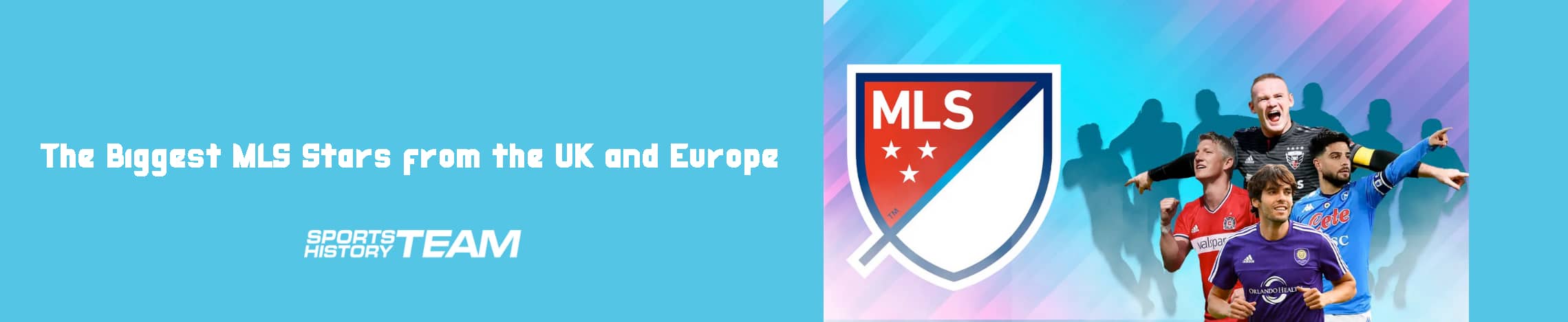 The Biggest MLS Stars from the UK and Europe | SPORTS TEAM HISTORY
