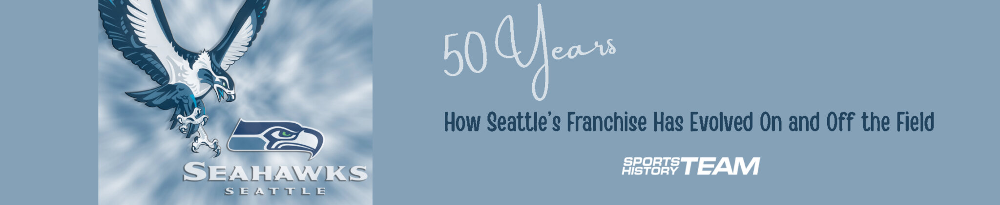 50 Years of Seahawks: How Seattle’s Franchise Has Evolved On and Off ...